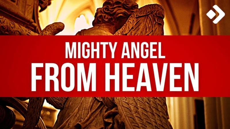 The Mighty Angel From Heaven: Revelation Explained – The End Of America ...